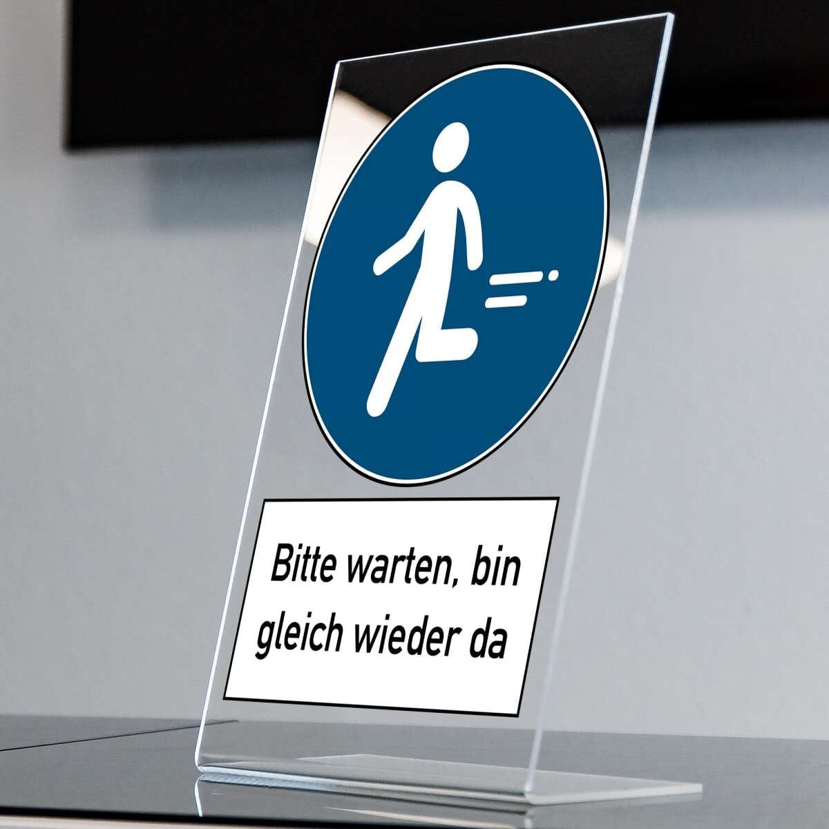 Acrylaufsteller "Bitte warten, bin gleich wieder da" | gravur-fabrik.de